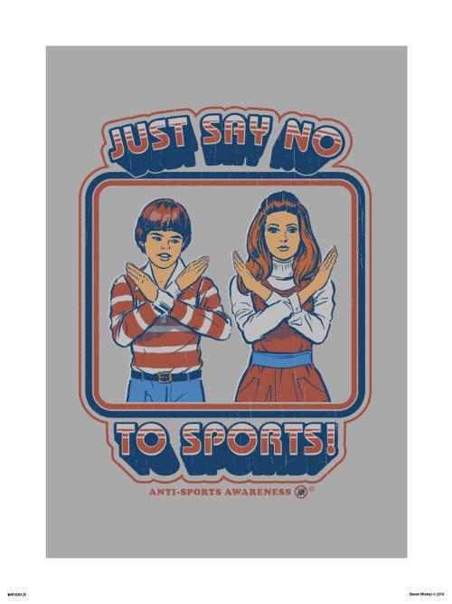 Say No to Sports by Steven Rhodes – Blue Dog Posters